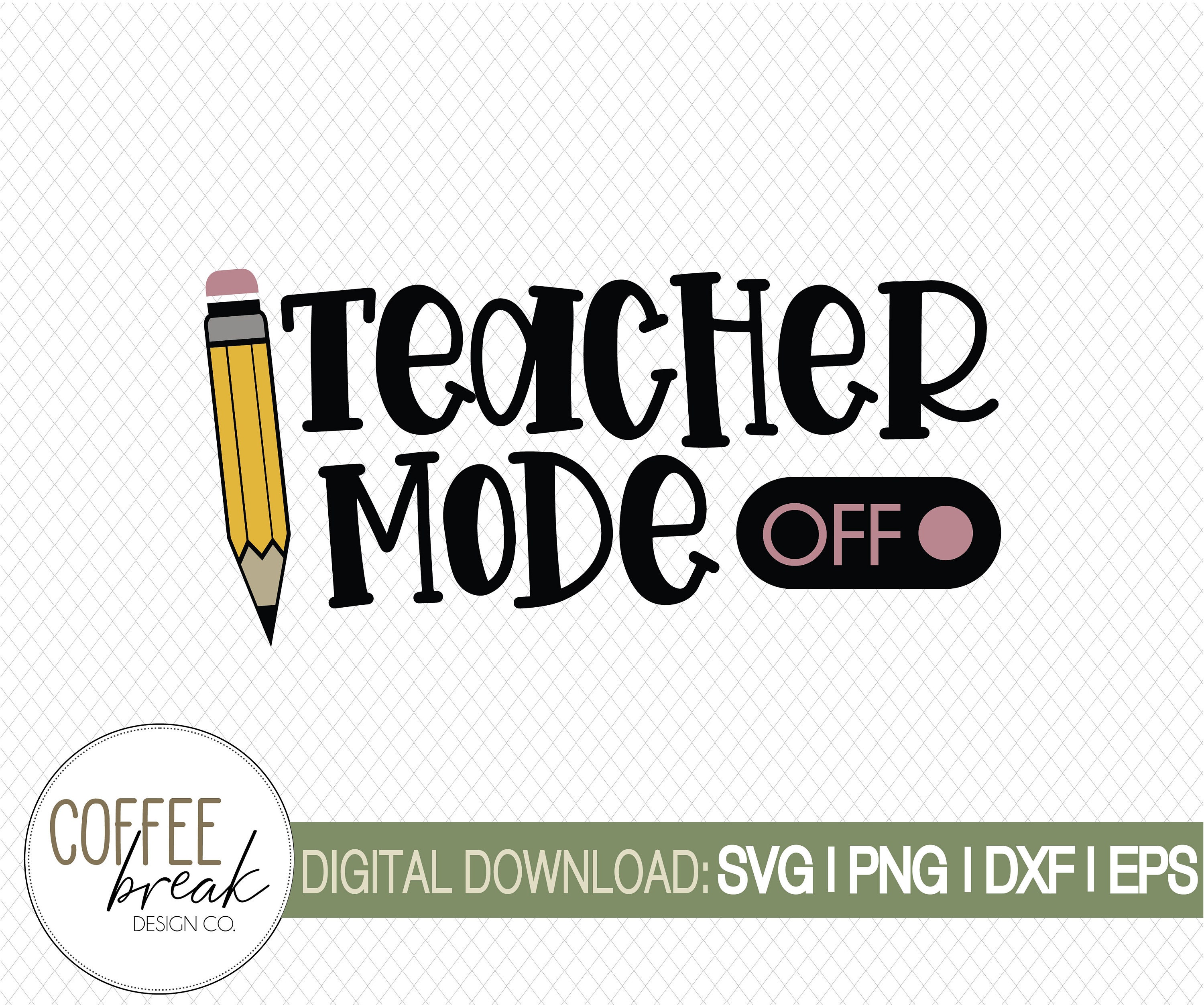 Teacher Mode off SVG Teacher Cut File End of School Shirt - Etsy