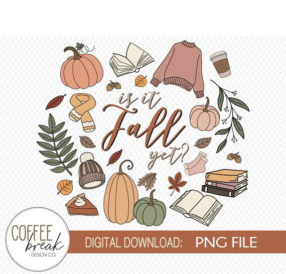 Is It Fall yet PNG Fall Doodles PNG Cozy Season Png Fall - Etsy