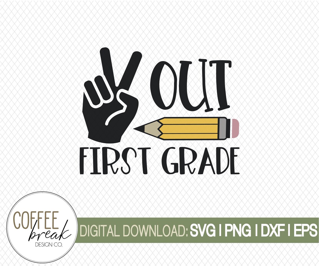 Peace Out First Grade SVG, Last Day of School Cut File, End of School ...