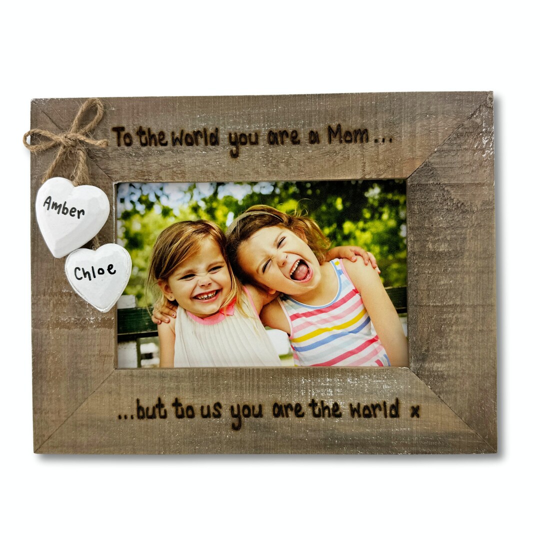 Mum Personalised Photo Frame | to the World You Are A Mum, to Us You ...