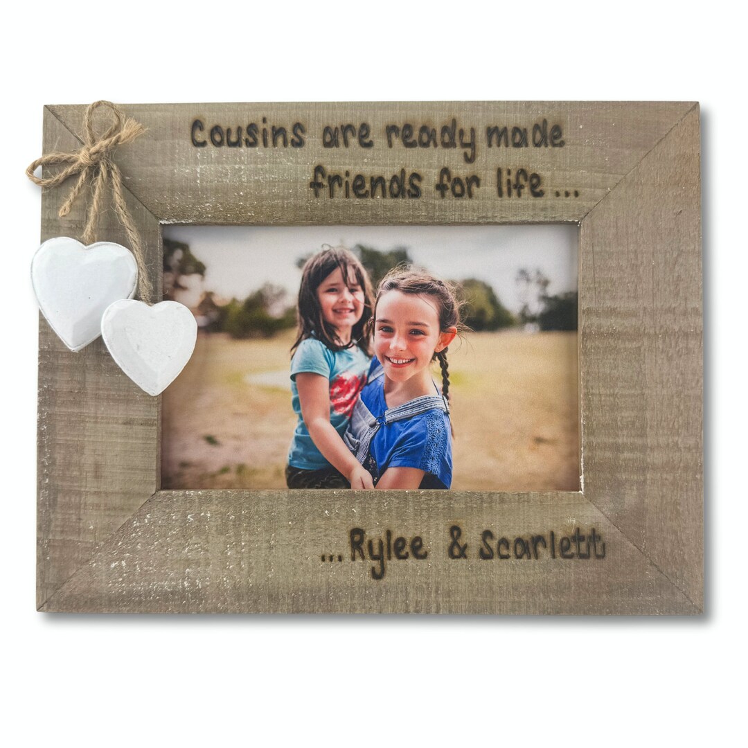 Cousins Photo Frame Personalised Cousins Are Ready Made Friends for ...