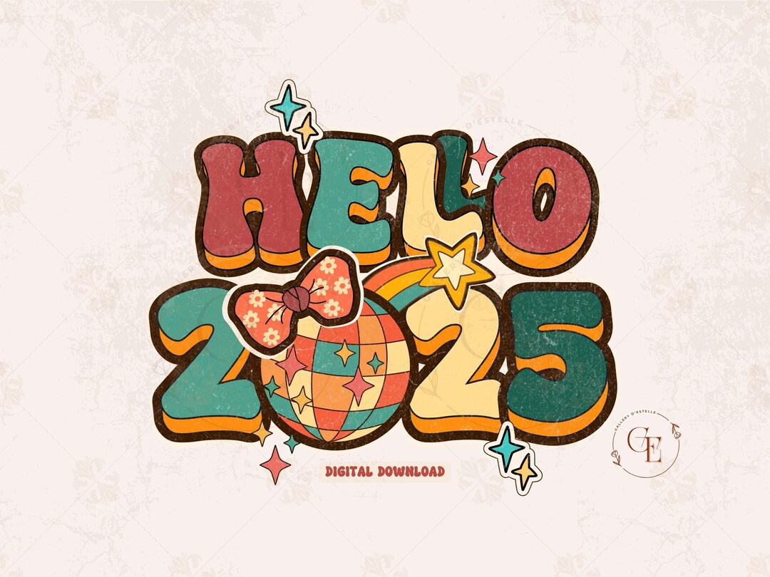 Hello 2025 PNG Retro Groovy New Year Eve Design for Holiday Apparel ...