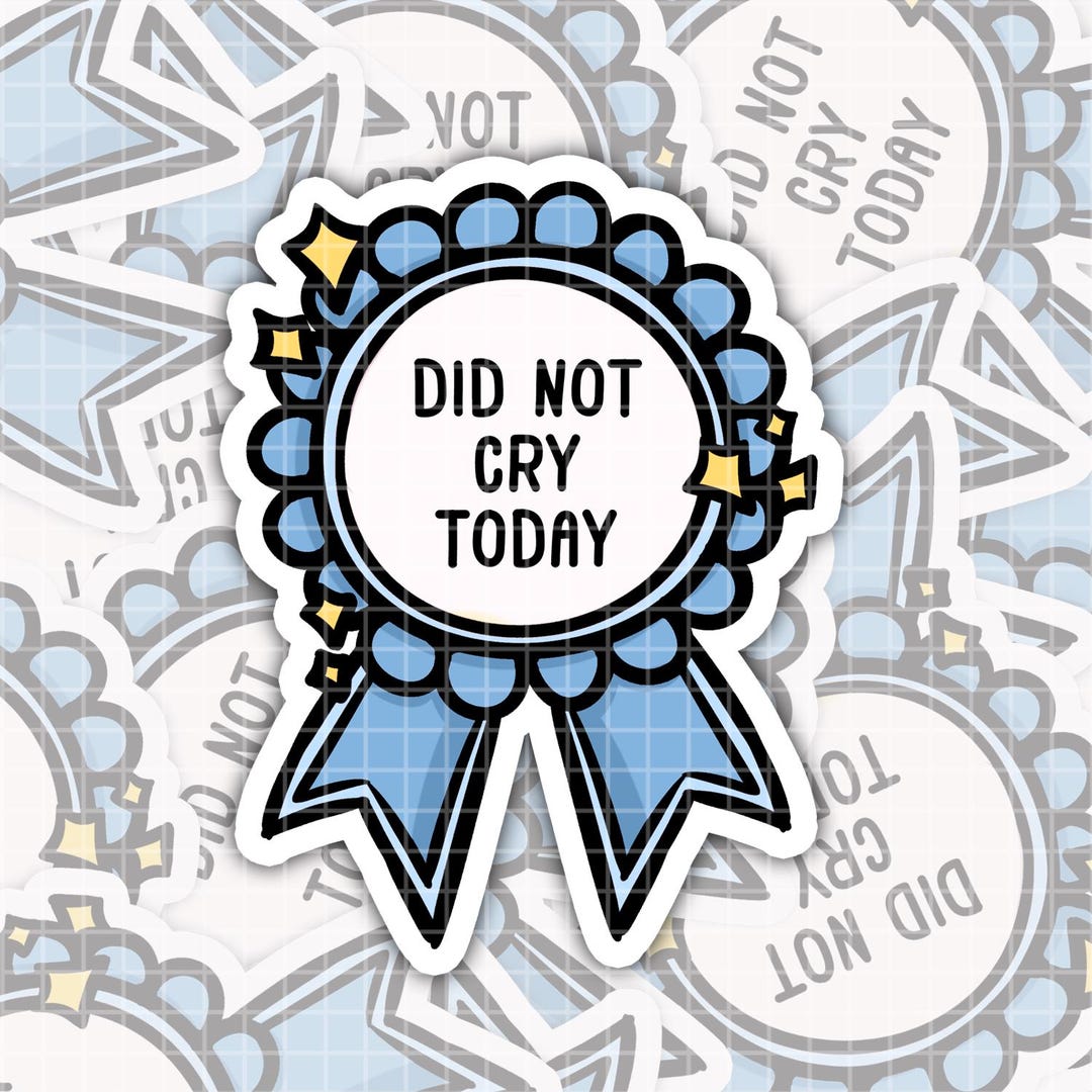Did Not Cry Today Award Ribbon, Mental Health Sticker, Positivity ...