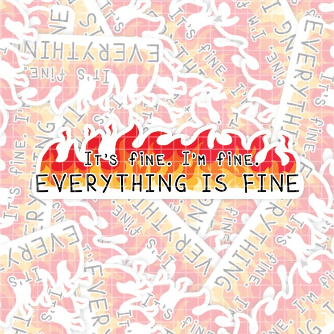 I'm Fine Everything is Fine Sticker, Sarcastic Sticker, Funny Kindle ...