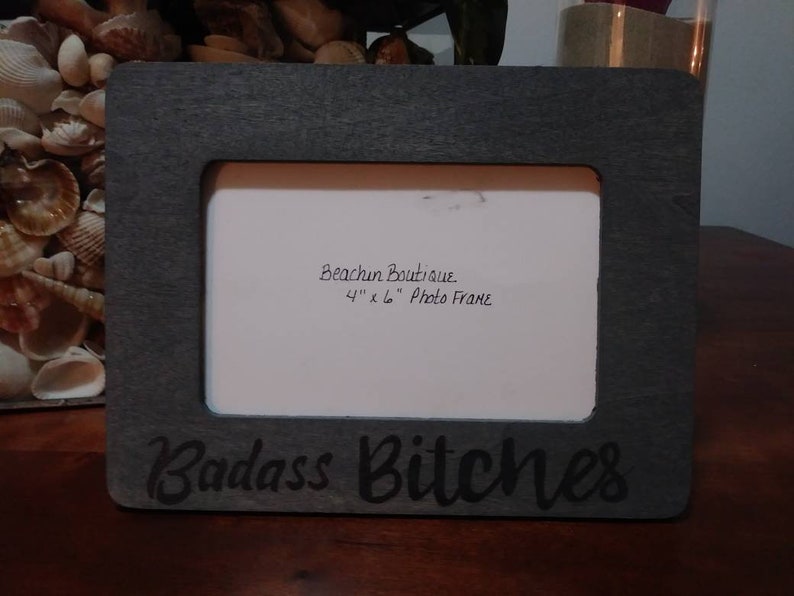 Badass Bitches Stand Alone Wood Frame / Best Friend Frame/ | Etsy