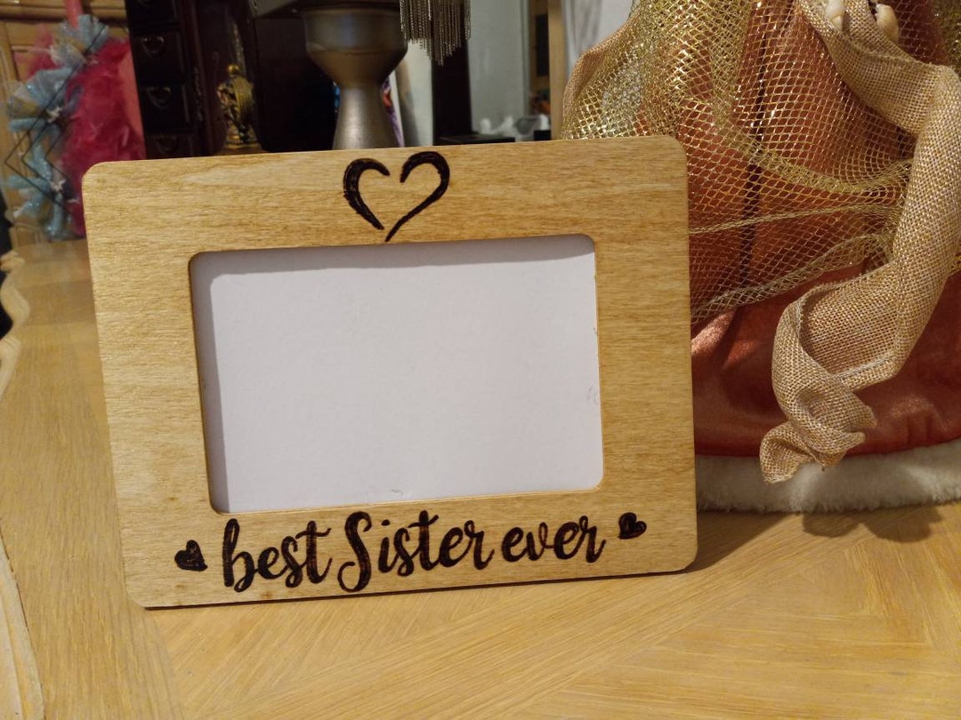 Best Sister Ever Engraved Wood Stand Alone / Freestanding Frame / Best ...