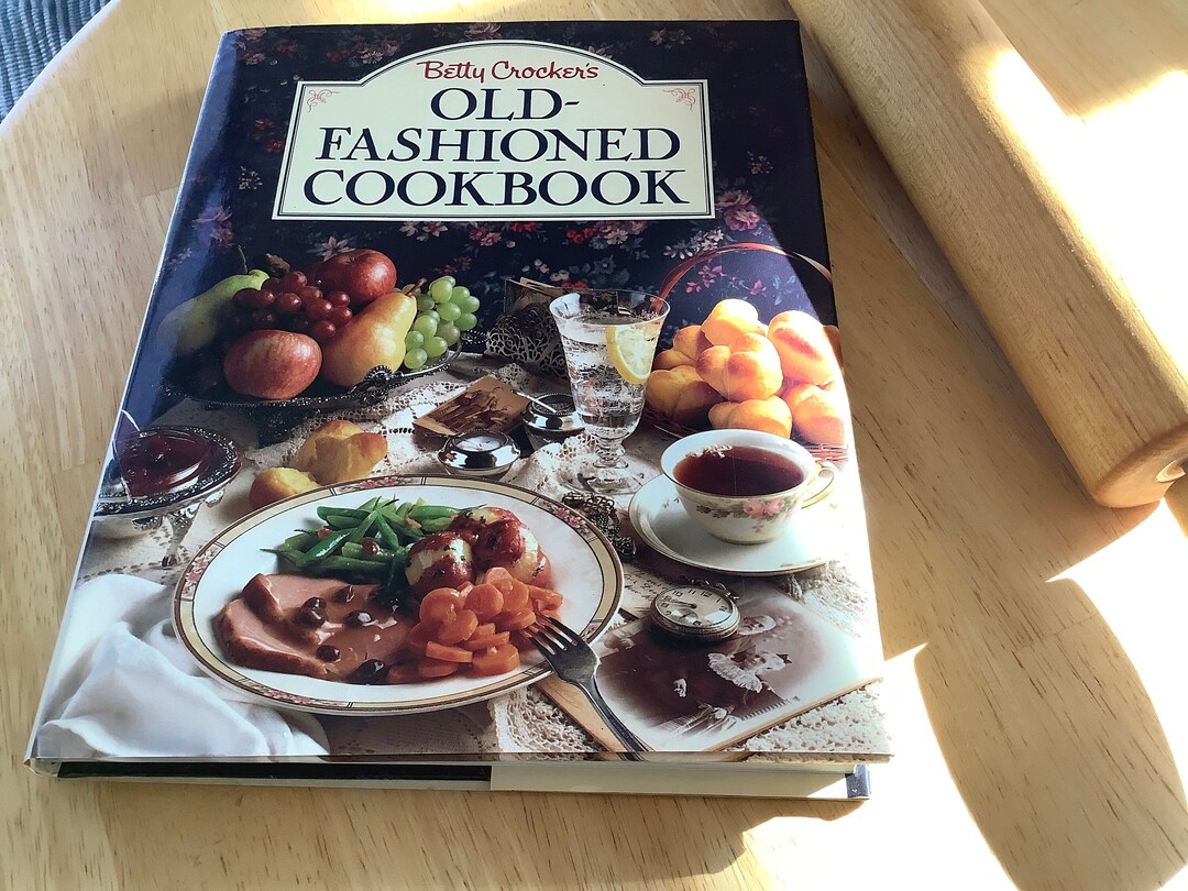 Betty Crocker‘s Old-fashioned Cookbook~ New Versions of Classic Family ...