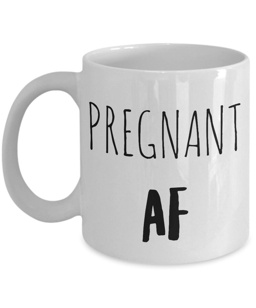 Pregnant Af Mug - Etsy
