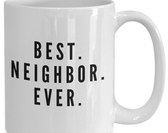 Best Neighbor Ever Coffee Mug Gifts for Neighbor - Etsy