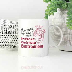 You Make My Heart Have Premature Ventricular Contractions Funny ...
