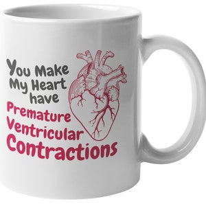You Make My Heart Have Premature Ventricular Contractions Funny ...
