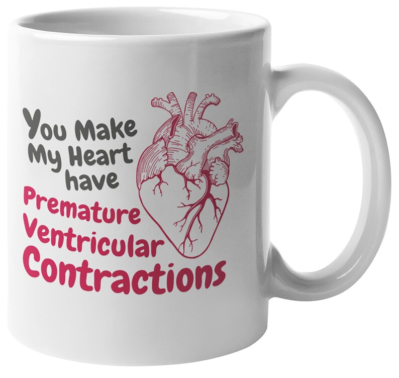 You Make My Heart Have Premature Ventricular Contractions - Etsy