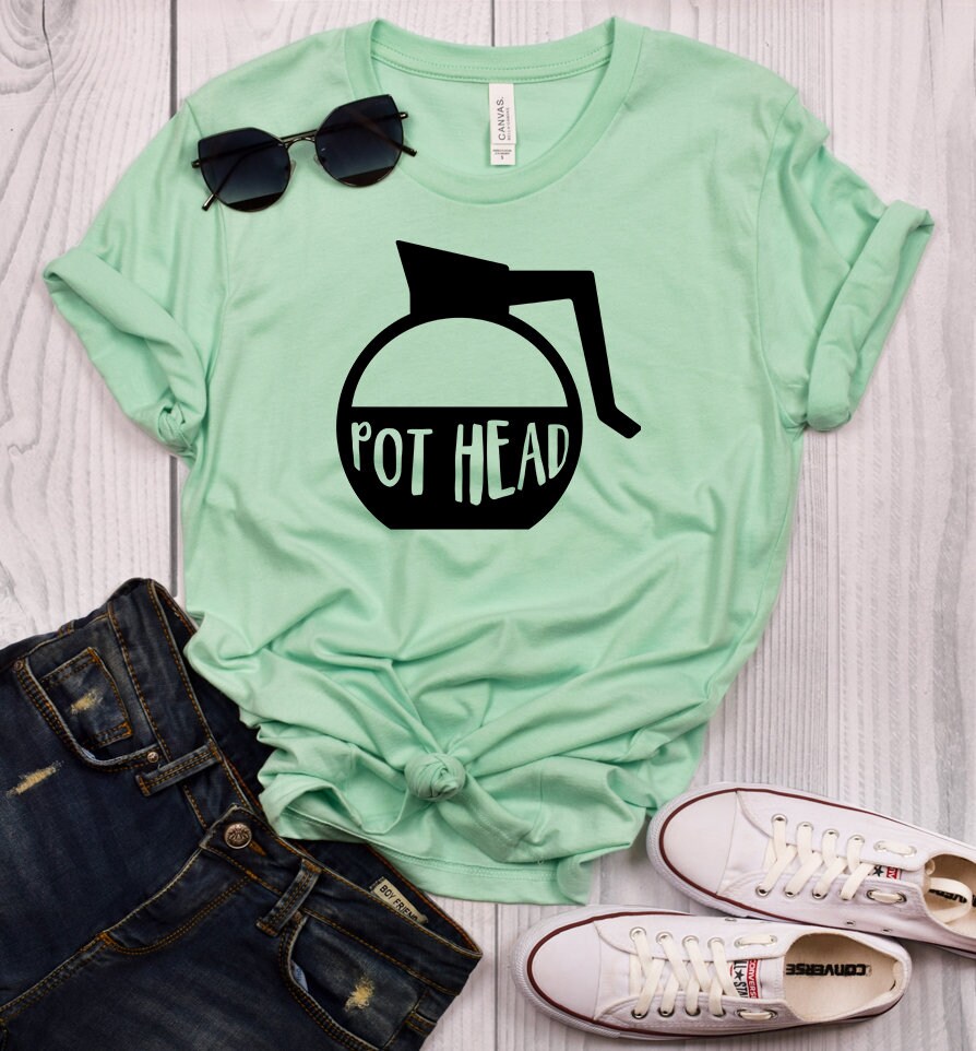 Pot Head Shirt Pothead Shirt Pot Head T Shirt Pothead Gift | Etsy