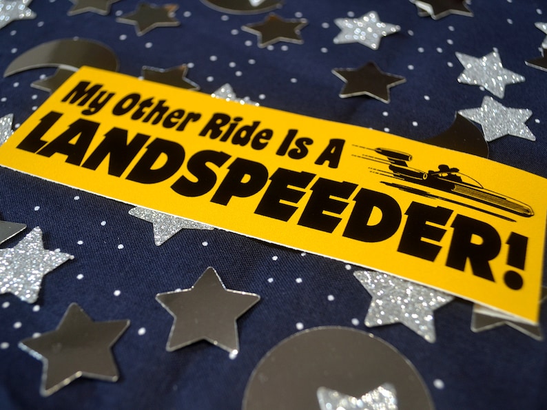 Vinyl Sticker 'my Other Ride is A Landspeeder' 15cm - Etsy