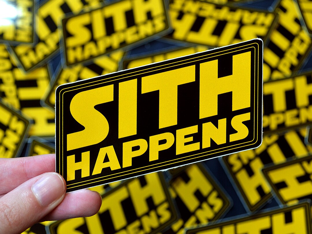Vinyl Sticker, 'sith Happens' 10cm X 5cm Star Wars, Sith, Dark Side ...