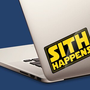 Vinyl Sticker, 'sith Happens' 10cm X 5cm Star Wars, Sith, Dark Side ...