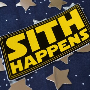 Vinyl Sticker, 'sith Happens' 10cm X 5cm - Star Wars, Sith, Dark Side ...