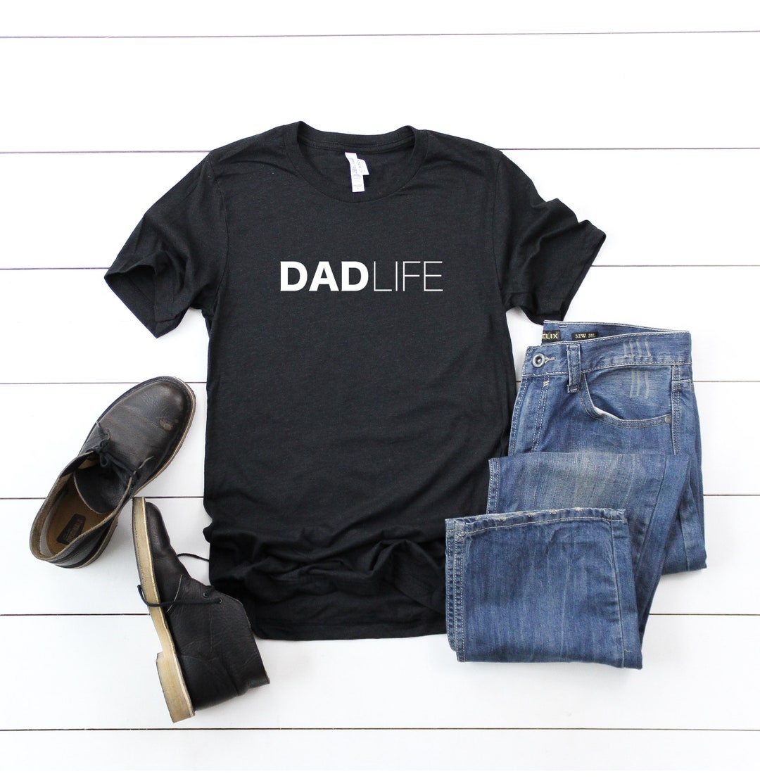 Dad Life - Cool Dad Tee - Shirts for Dad - Cool Dad Shirts - Funny Dad ...