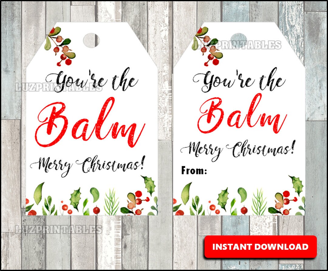 You're the Balm Lip Balm Christmas Favor Gift Tag PDF Printable ...