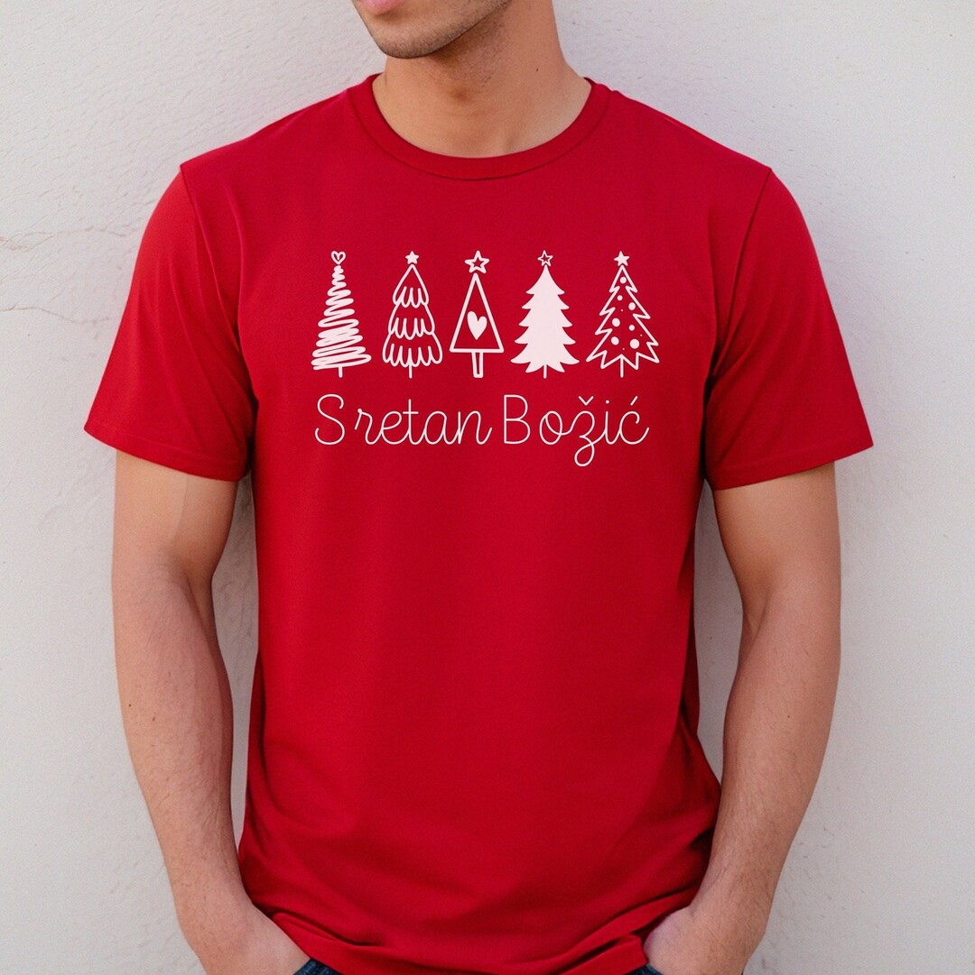 Christmas Trees SRETAN Bozic Shirt, Croatian Men's Unisex Hrvatska Gift ...