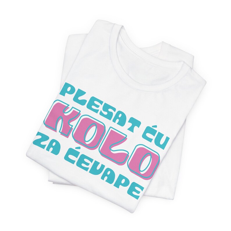 Plesat Cu Kolo Za Cevape Shirt, Funny Balkan Cevapi Tee, Serbia Croatia ...