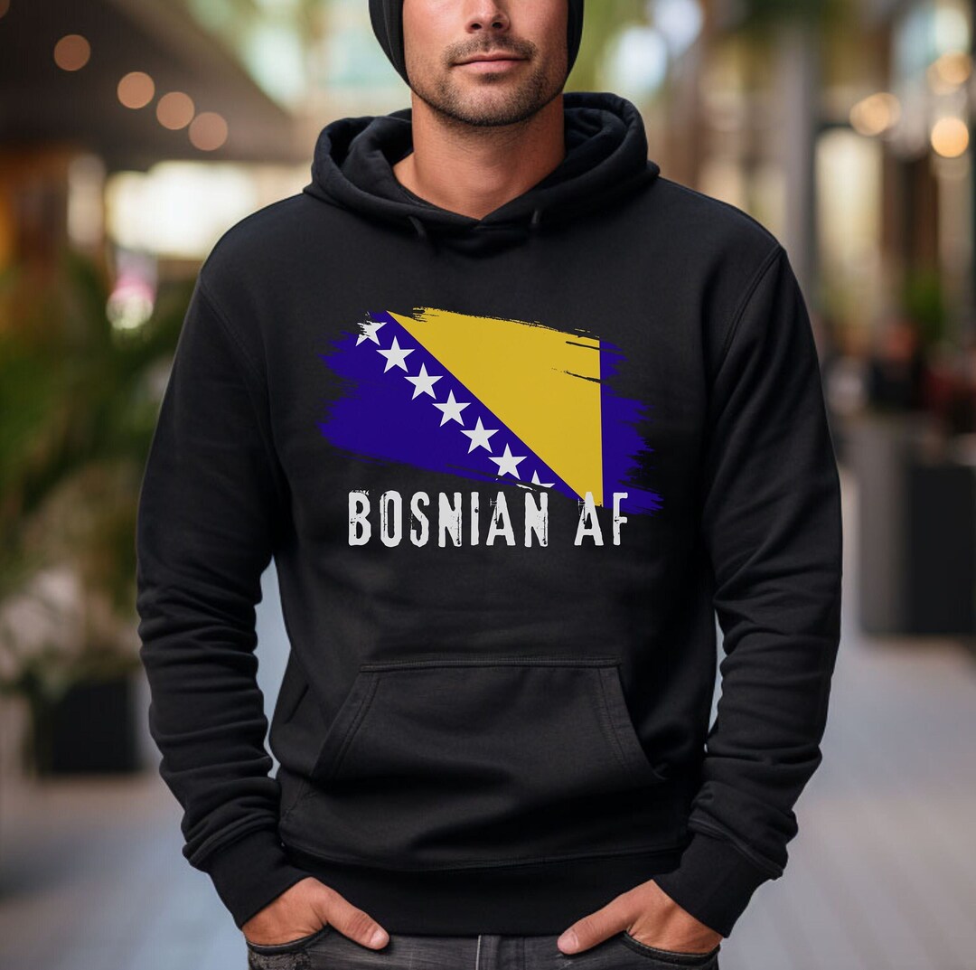 Bosnian AF Hoodie, Funny Bosnia and Herzegovina Sweatshirt, Bosna I ...
