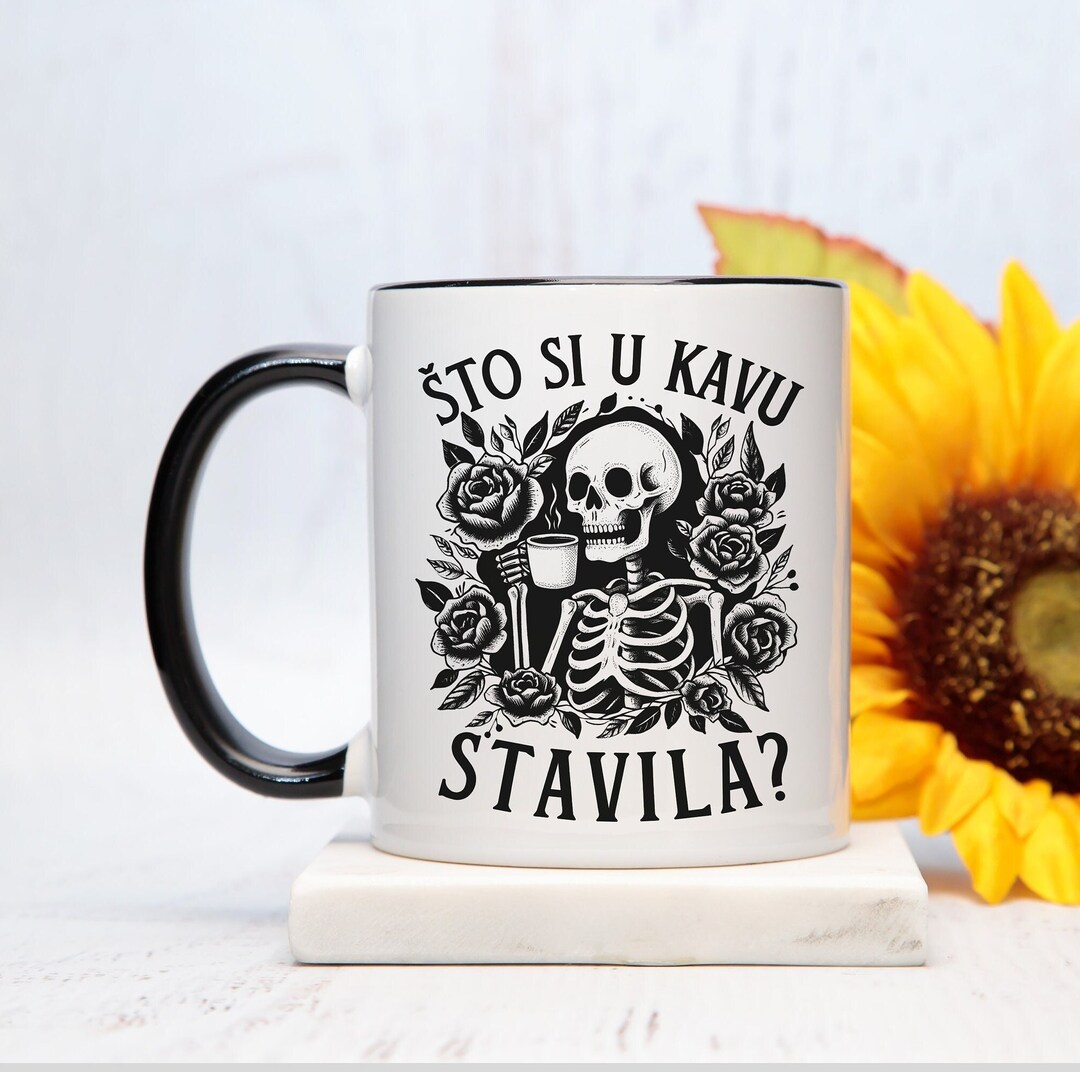 Što Si U Kavu Stavila Coffee Mug, Funny Balkan Skeleton Cup, Smijesna ...