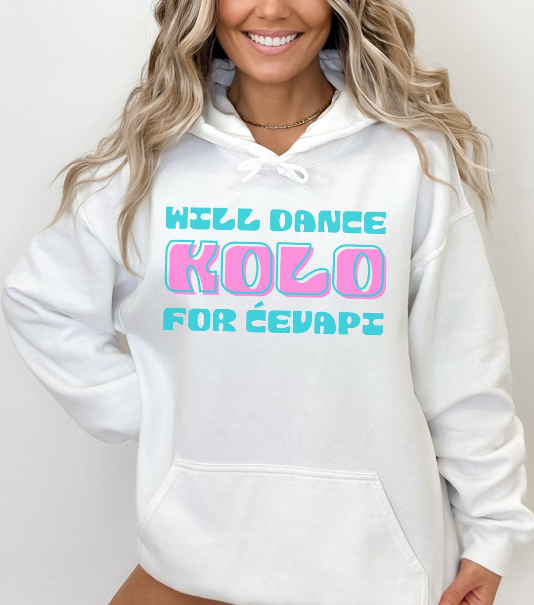 Will Dance Kolo for Cevapi Hoodie, Funny Balkan Cevapcici Sweatshirt ...