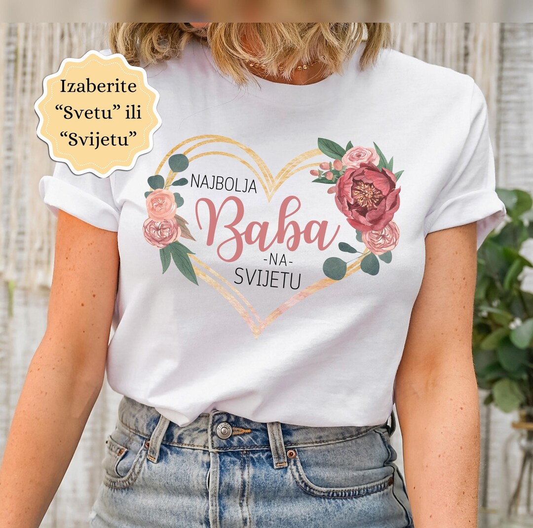 Najbolja BABA Na Svijetu/svetu Shirt, Floral Bosnia Serbia Croatia ...