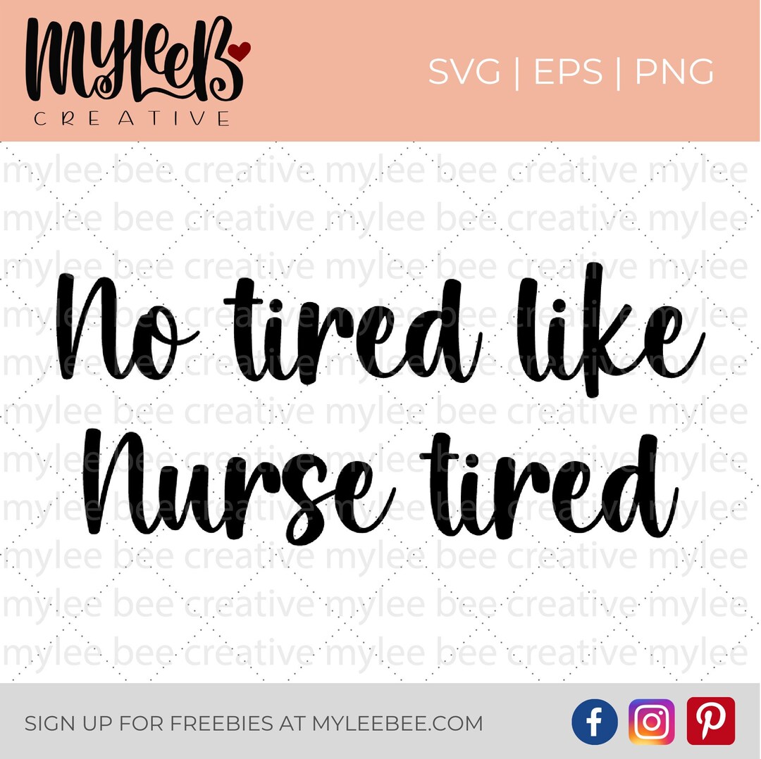 No Tired Like Nurse Tired SVG – Nurse Svg – Nurse Life SVG - Nurse Cut ...
