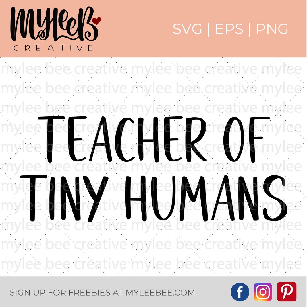 Teacher of Tiny Humans SVG – Teacher SVG – Teacher Cut File – Teacher ...