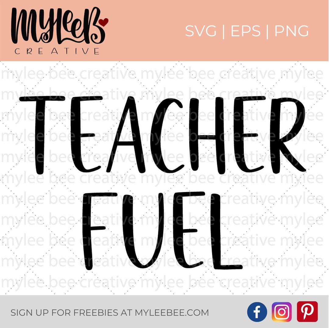 Teacher Fuel SVG – Teacher Svg – Teacher Cut File – Teacher Gift SVG ...