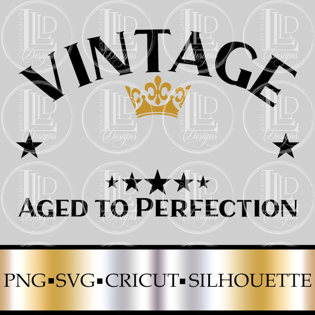 Vintage Aged to Perfection SVG PNG Digital Download Cricut Silhouette ...