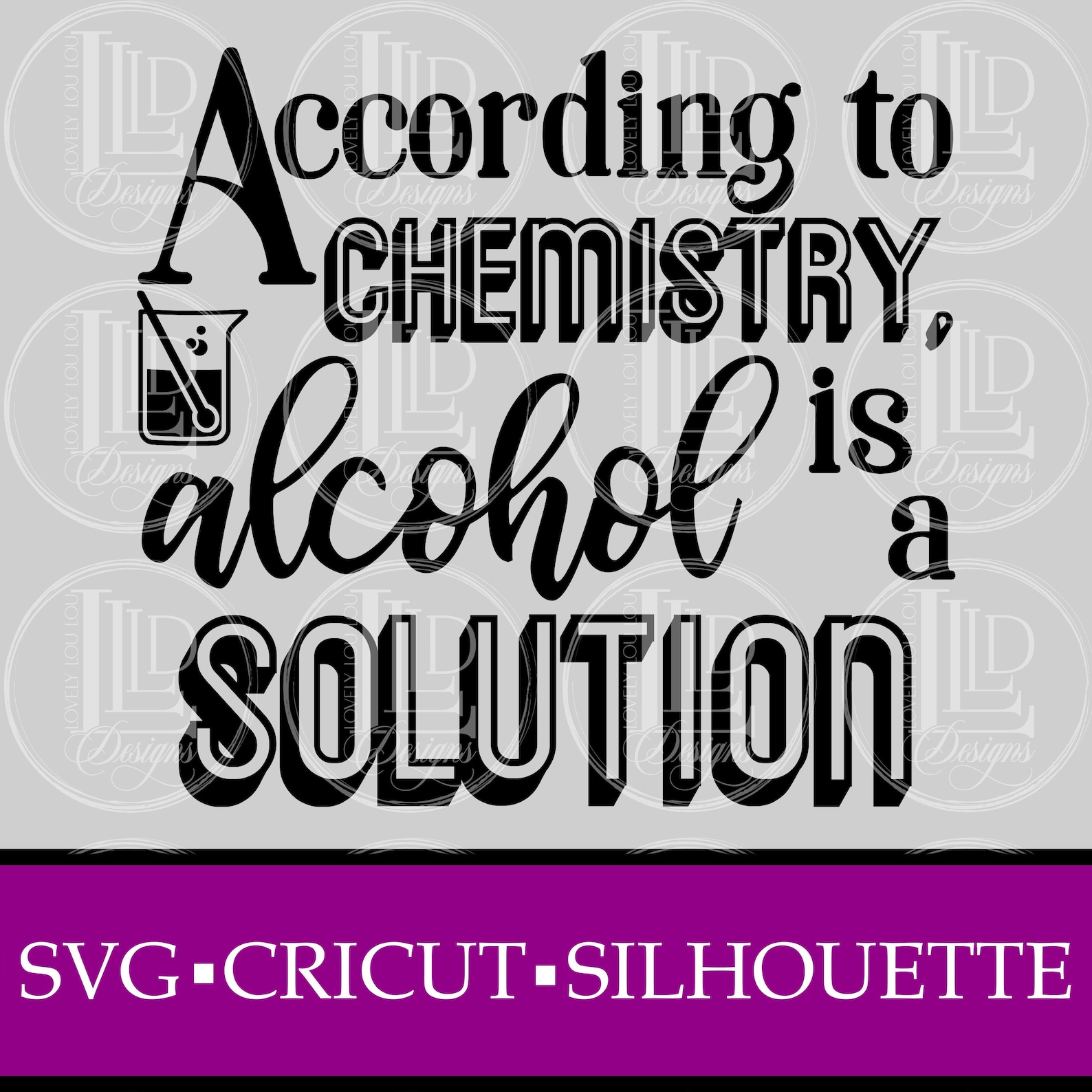 According to Chemistry Alcohol is a Solution Digital SVG | Etsy