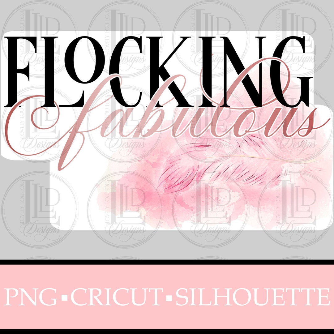 Flocking Fabulous PNG Digital Download Cricut Silhouette - Etsy