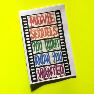 Movie Sequels You Didn't Know You Wanted - Mini Parody Zine With Funny ...