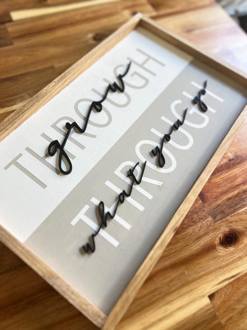 Hand-painted & 3D Laser Cut Wood Sign Grow Through What You Go Through ...