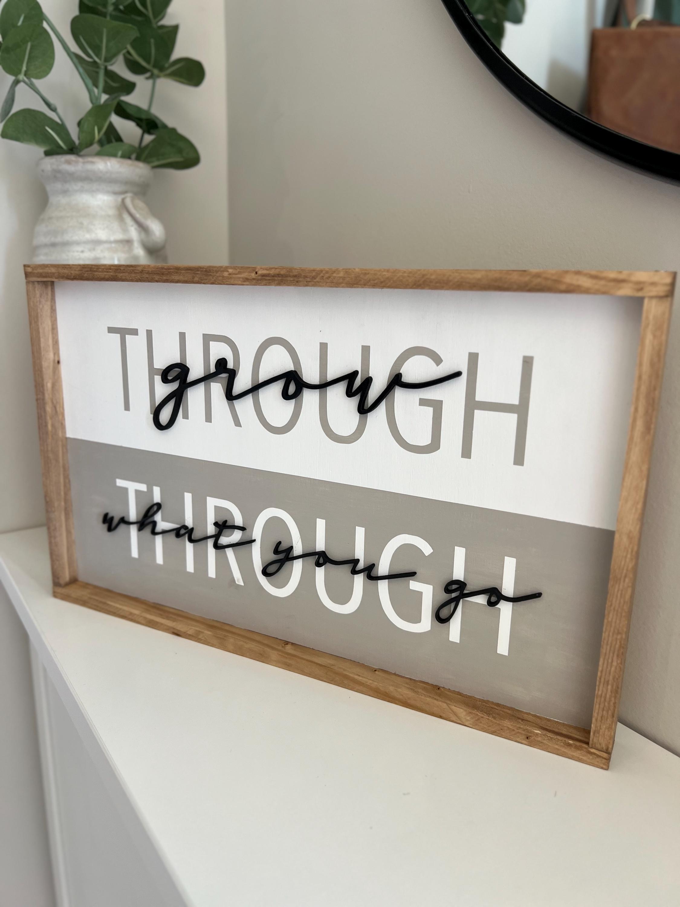 Hand-painted & 3D Laser Cut Wood Sign Grow Through What You Go Through ...