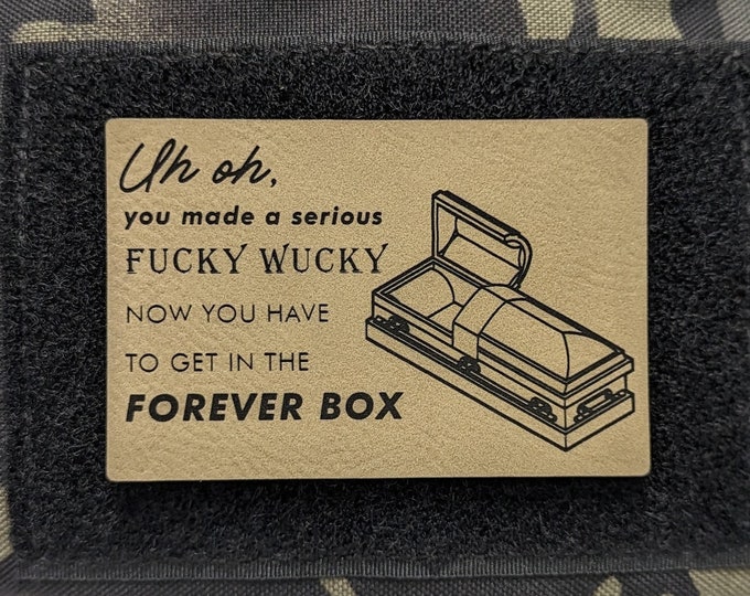 Uh Oh You Made a Serious Fucky Wucky, Forever Box Meme Patch, for ...
