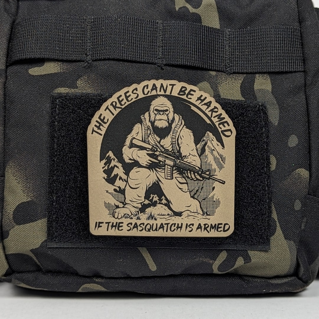 The Trees Cant Be Harmed If the Sasquatch is Armed, Leatherette Morale ...