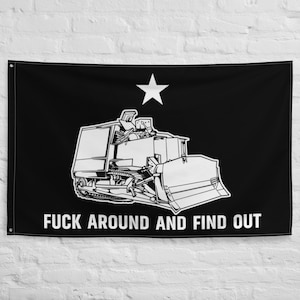 Killdozer Flag, Black and White, Fuck Around and Find Out Flag, Marvin ...