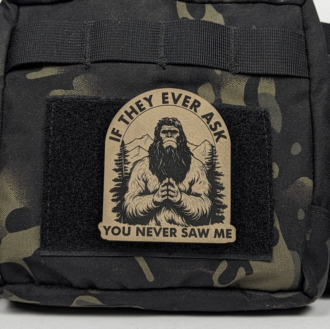 If They Ever Ask, You Never Saw Me, Bigfoot Meme Morale Patch, Hide and Seek, Field Hat, Range ...
