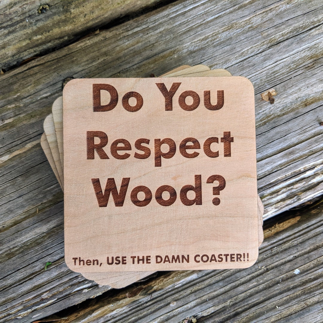 Do You Respect Wood Inappropriate Custom Wooden Coaster Set ...