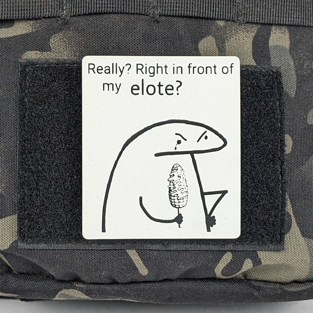 Elote Meme Morale Patch: Funny Tactical Hook and Loop Patch - Etsy