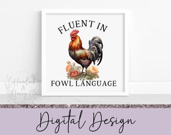 Fluent in Fowl Language - SVG,PNG and AI Digital Download File - Etsy