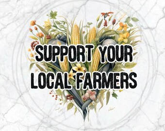 Support Local Farmers PNG File, Sublimation Designs Downloads, Digital ...