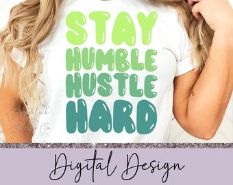 Graffiti Stay Humble Hustle Hard Paint Drip Png, Urban PNG, DTF ...