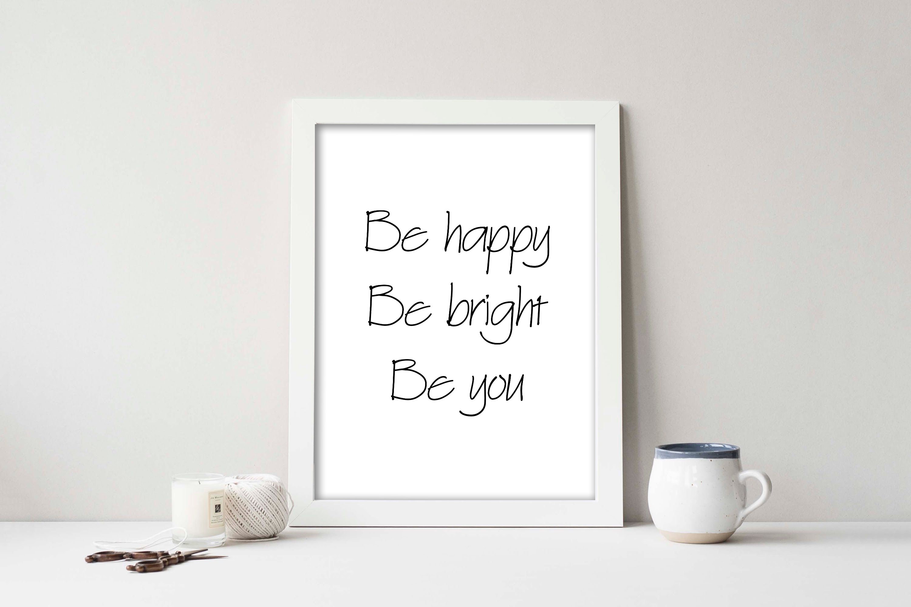 Be Happy Be Bright Be You, Printable Poster, Digital Download, Sign ...