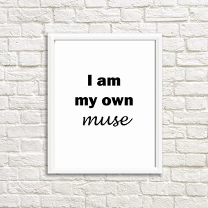 I Am My Own Muse, Printable Poster, Digital Download, Sign, Poster ...