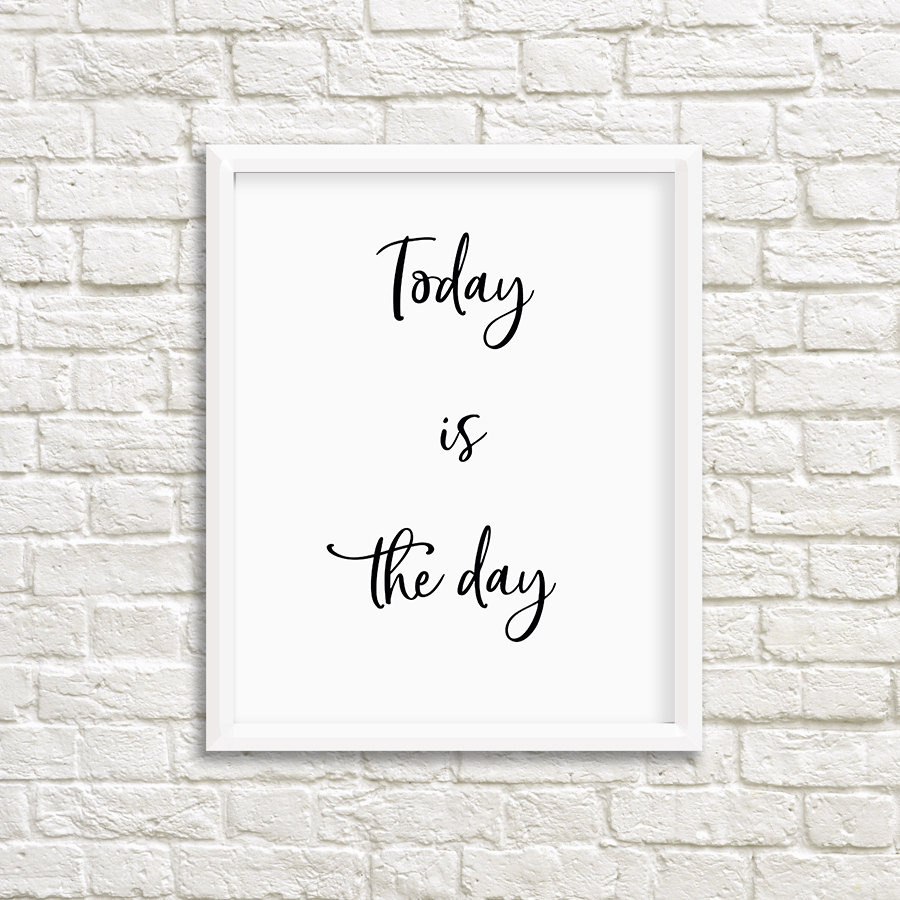 Today is the Day, Poster Print, Quote, Motivational, Inspirational ...